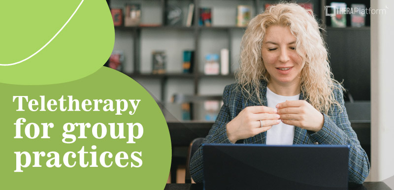 Teletherapy for group practices