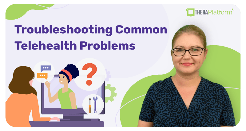 Troubleshooting Common Telehealth Problems